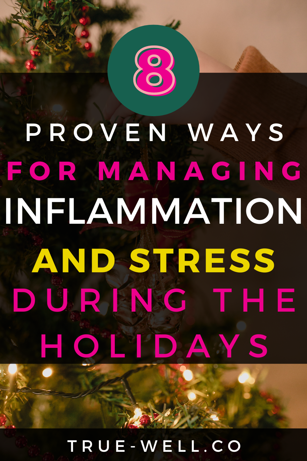 8 Proven Ways for Managing Inflammation and Stress During the Holidays ...